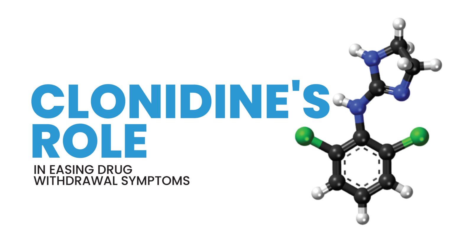 Clonidine for Drug Withdrawal - Easing Symptoms Effectively